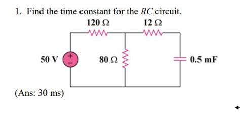 Solved Find The Time Constant For The RC Circuit An Chegg