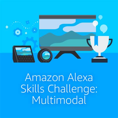 amazon alexa skills challenge multimodal build voice first