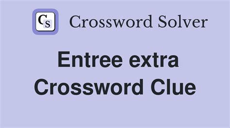 entree extra crossword clue answers crossword solver