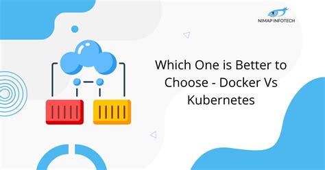 Docker Vs Kubernetes Which One Is Better To Choose