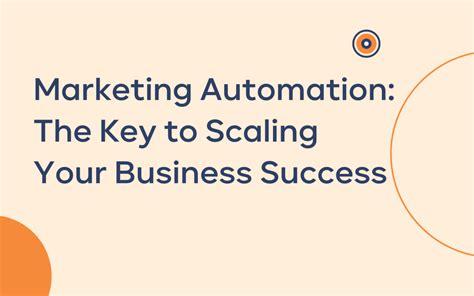 Marketing Automation: The Key to Scaling Your Business Success - Bumper ...