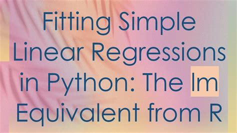Fitting Simple Linear Regressions In Python The Lm Equivalent From R