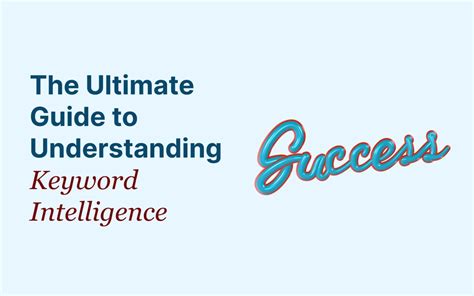 The Ultimate Guide To Understanding Keyword Intelligence