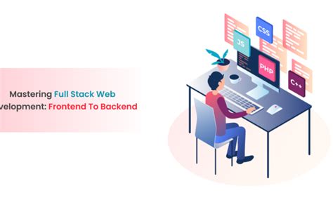 Mastering Full Stack Web Development Frontend To Backend