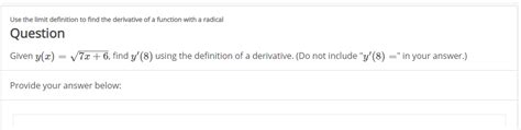 Solved Use The Limit Definition To Find The Derivative Of A