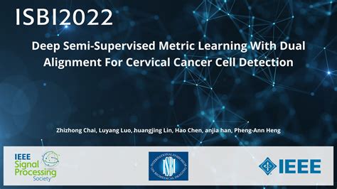 Deep Semi Supervised Metric Learning With Dual Alignment For Cervical