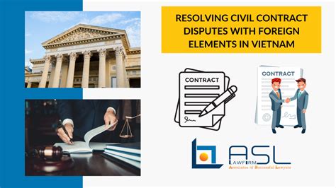 Resolving Civil Contract Disputes With Foreign Elements In Vietnam Asl Law