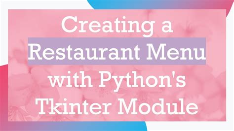 Creating A Restaurant Menu With Pythons Tkinter Module Youtube