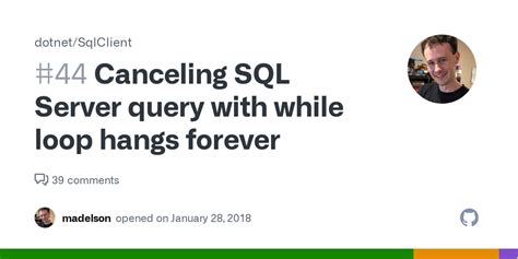 Canceling Sql Server Query With While Loop Hangs Forever · Issue 44