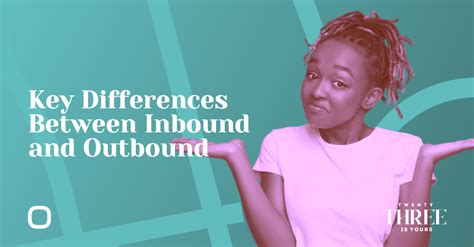 Key Differences Between Inbound And Outbound Marketing