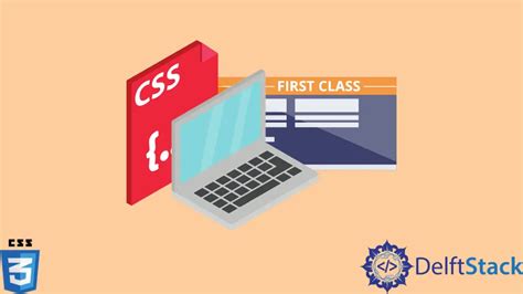 How To Get First Of Class In CSS Delft Stack