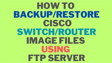 Backup And Restore Cisco Router Switch Configurations Via Ftp