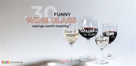 30 Funny Wine Glass Sayings Worth Toasting Totally Inspired