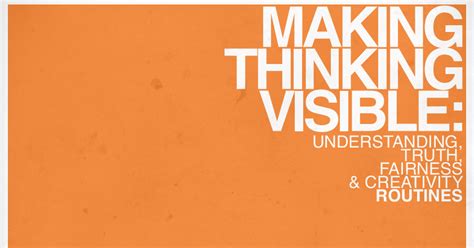 Making Thinking Visible Routines Pdf Visible Thinking Visible Learning Visible Thinking Routines