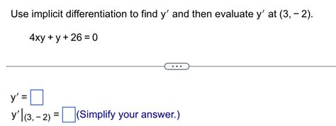 Solved Use Implicit Differentiation To Find Y And Then Chegg Com