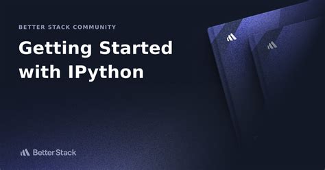 Getting Started With Ipython Better Stack Community