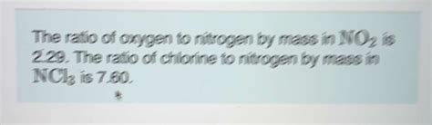 Solved The Ratio Of Oxygen To Nitrogen By Mass In No2 ﻿is