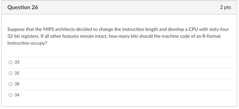Solved Question 26 2 Pts Suppose That The Mips Architects