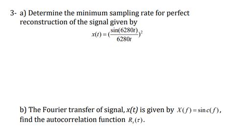 Solved 3 A Determine The Minimum Sampling Rate For Perfect