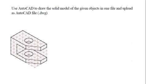 Solved Use AutoCAD To Draw The Solid Model Of The Given Chegg Com