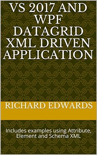 Vs 2017 And Wpf Datagrid Xml Driven Application Includes