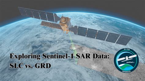 Exploring Sentinel 1 Sar Data Slc Vs Grd
