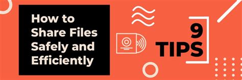 Guidelines For Safe And Efficient File Sharing