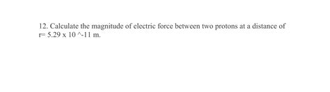 Solved Calculate The Magnitude Of Electric Force Between Two