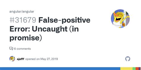 False Positive Error Uncaught In Promise Issue Angular Angular GitHub