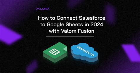 Connect Salesforce To Google Sheets Valorx Fusion