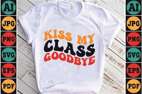Kiss My Class Goodbye Retro Svg Design Graphic By Creative Studio 55 · Creative Fabrica Kiss My Class Goodbye Retro Svg Design Graphic By Creative Studio 55 · Creative Fabrica