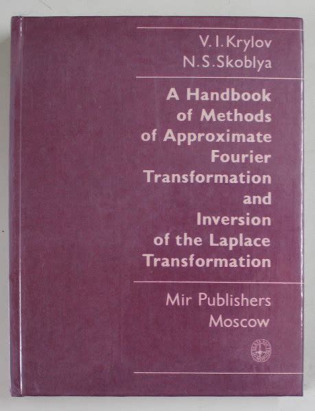 A Handbook Of Methods Of Approximate Fourier Transformation And Inversion Of The Laplace