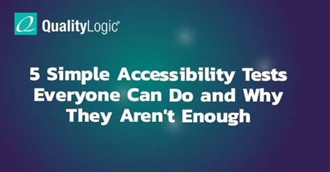 Simple Accessibility Tests Everyone Can Do QualityLogic