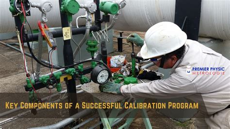 Key Components Of A Successful Calibration Program Ensuring Measurement Accuracy And