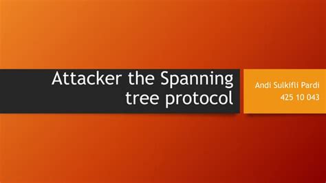 Attacker The Spanning Tree Protocol Ppt