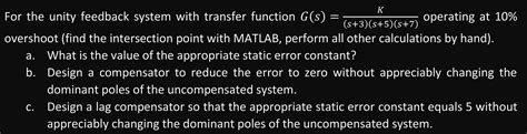 Solved For The Unity Feedback System With Transfer Function