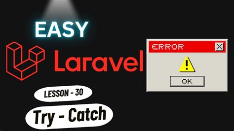 Laravel 30 Handling Errors With Try Catch Best Practices And