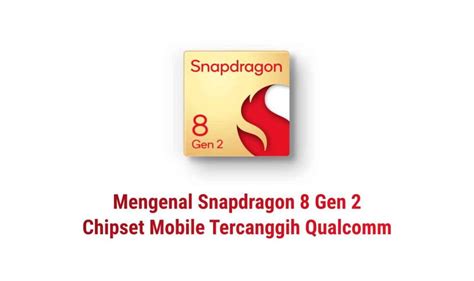 Mengenal Snapdragon 8 Gen 2 Chipset Mobile Tercanggih Qualcomm Jaspena