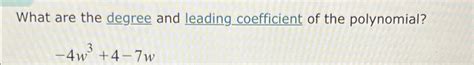 Solved What Are The Degree And Leading Coefficient Of The