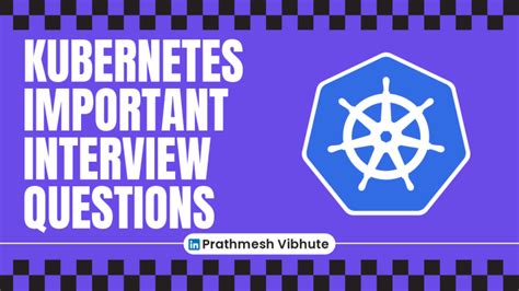 Kubernetes Interview Questions For Day 37 Prathmesh Vibhute Posted On
