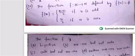 (10) The function f:N→N defined by f(n)=ϕf(n)={2n+1 2n if n is odd if..