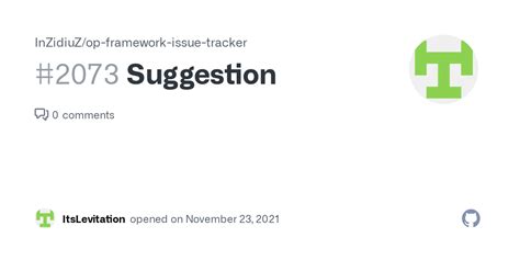 Suggestion · Issue 2073 · Inzidiuzop Framework Issue Tracker · Github