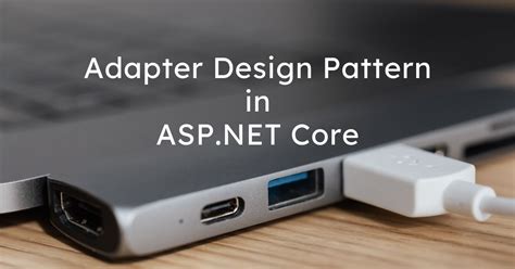 Adapter Design Pattern In ASP NET Core