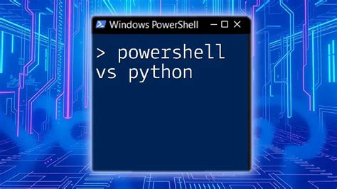 PowerShell Vs Python A Quick Comparison Guide