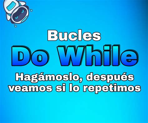 C Bucle Do While Definición Composición y Ejemplos