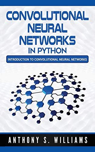 Buy Convolutional Neural Networks In Python Introduction To Convolutional Neural Networks
