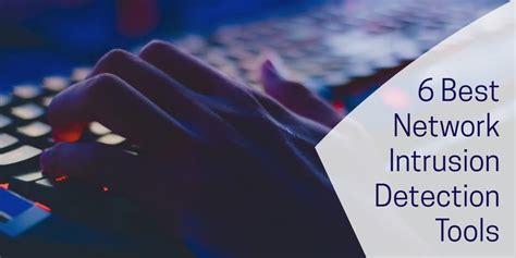 6 Best Network Intrusion Detection Tools Updated In 2025
