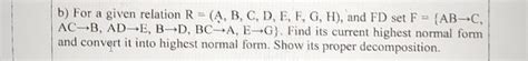 Solved B ﻿for A Given Relation R A B C D E F G H ﻿and Fd