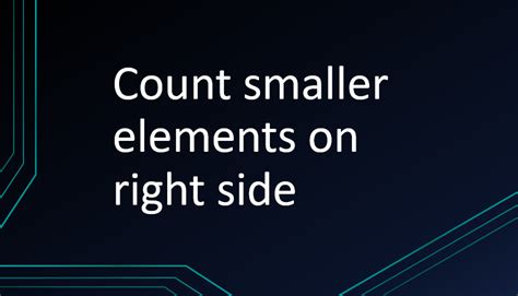 Count Smaller Elements On Right Side Programming Funcodepro