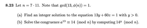 Solved 23 Let N7⋅11 Note That Gcd13ϕn1 A Find An